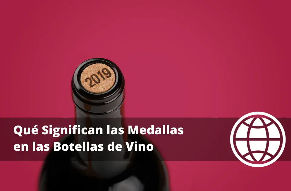 Qué Significan las Medallas en las Botellas de Vino